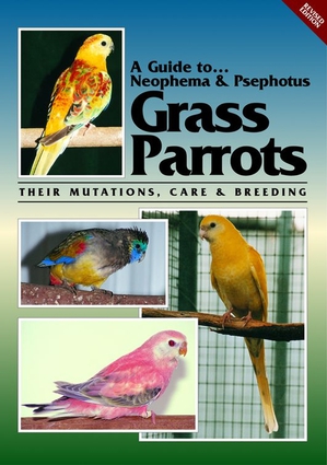 A Guide to Neophemas & Psephotus Grass Parrots | Independent Publishers ...