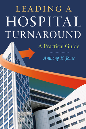 Leading a Hospital Turnaround A Practical Guide | Independent ...